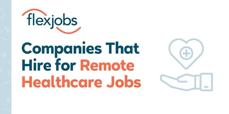 15 Companies Hiring for Remote Healthcare Jobs | FlexJobs